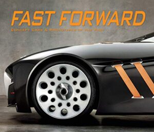 fast forward: concept cars & prototypes of the past