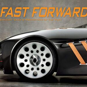 Fast Forward: Concept Cars & Prototypes of the Past