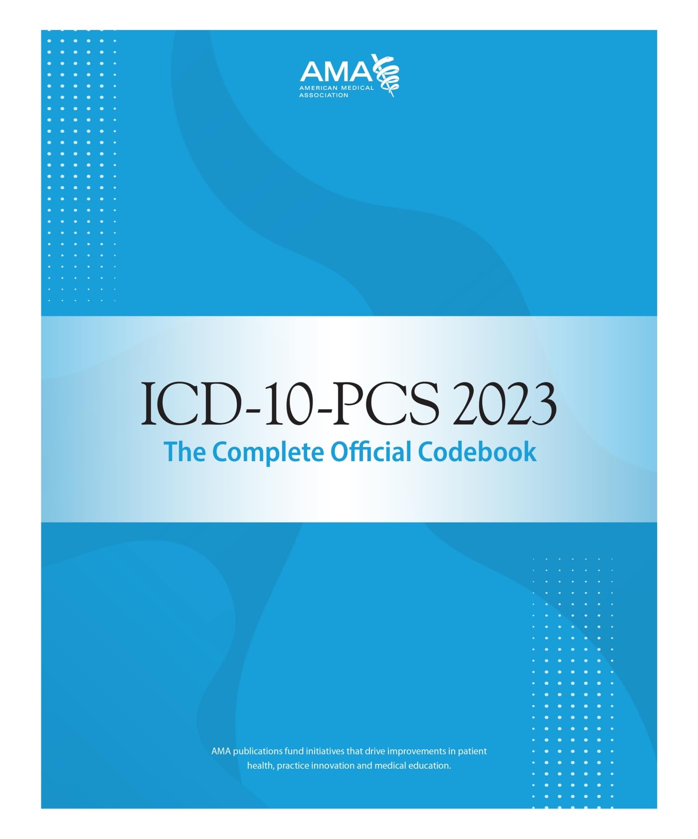 ICD-10-PCS 2023: The Complete Official Codebook