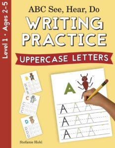 abc see, hear, do level 1: writing practice, uppercase letters