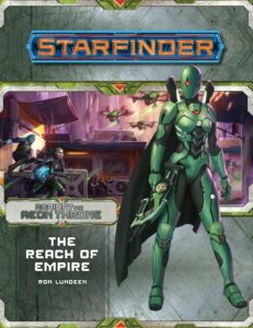 starfinder adventure path: the reach of empire (against the aeon throne 1 of 3)