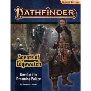 pathfinder adventure path: devil at the dreaming palace (agents of edgewatch 1 of 6) (p2)