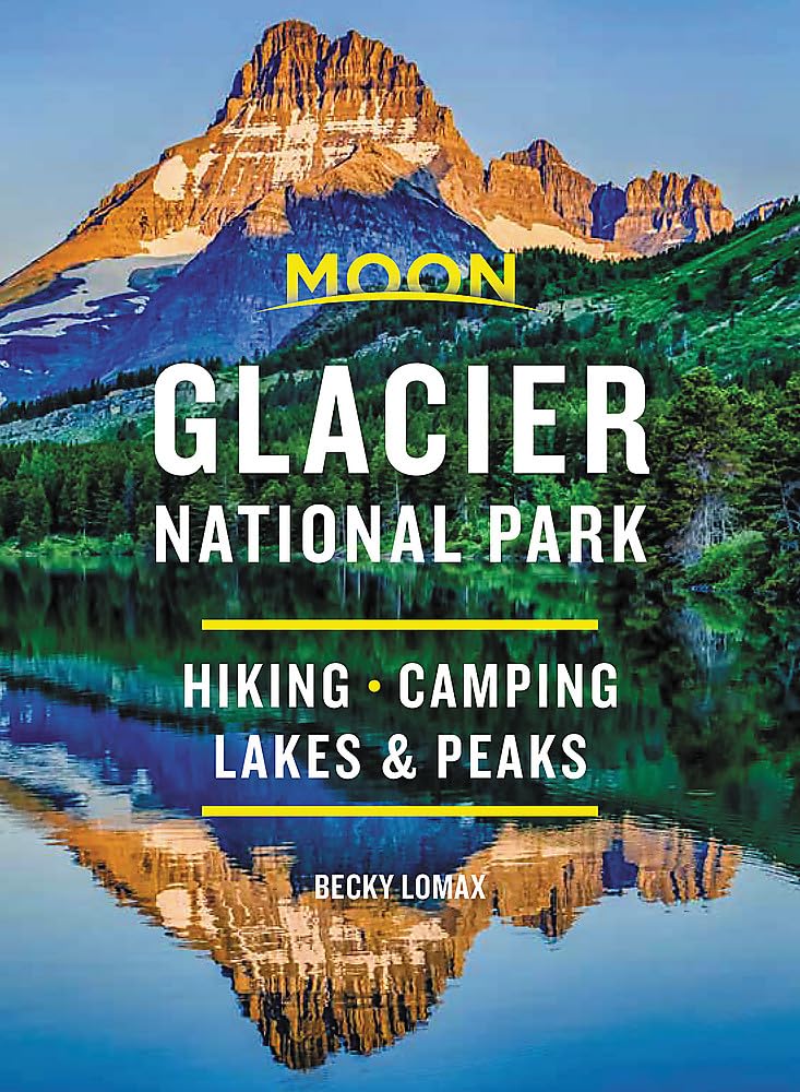 Moon Glacier National Park: Hiking, Camping, Lakes & Peaks (Travel Guide)