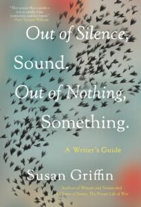 out of silence, sound. out of nothing, something.: a writers guide