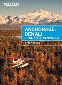 moon anchorage, denali & the kenai peninsula (travel guide)