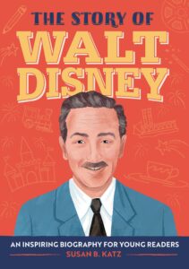 the story of walt disney: an inspiring biography for young readers (the story of biographies)