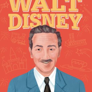 The Story of Walt Disney: An Inspiring Biography for Young Readers (The Story of Biographies)