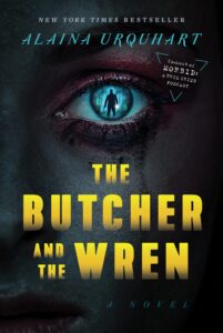 the butcher and the wren: a novel