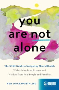 you are not alone: the nami guide to navigating mental health―with advice from experts and wisdom from real people and families