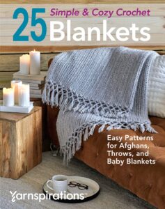 25 simple & cozy crochet blankets: easy patterns for afghans, throws, and baby blankets