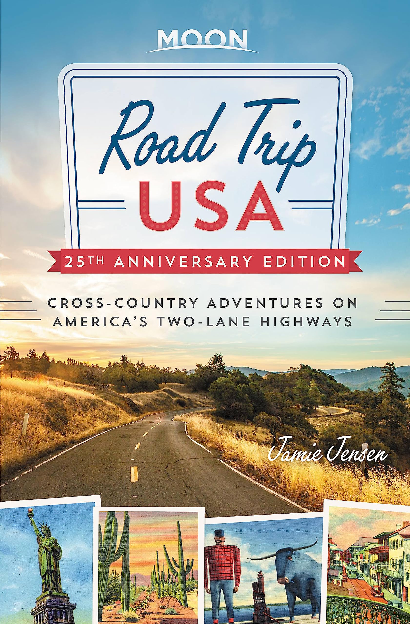 Road Trip USA (25th Anniversary Edition): Cross-Country Adventures on America's Two-Lane Highways