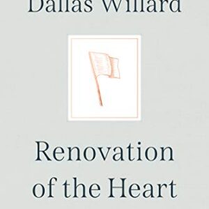 Renovation of the Heart: Putting on the Character of Christ - 20th Anniversary Edition