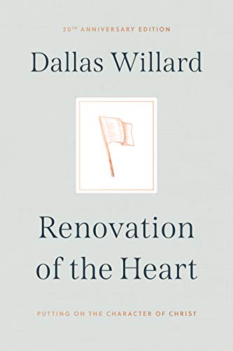 Renovation of the Heart: Putting on the Character of Christ - 20th Anniversary Edition