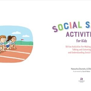 Social Skills Activities for Kids: 50 Fun Exercises for Making Friends, Talking and Listening, and Understanding Social Rules