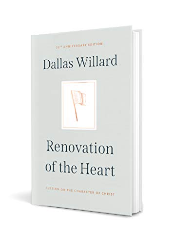 Renovation of the Heart: Putting on the Character of Christ - 20th Anniversary Edition