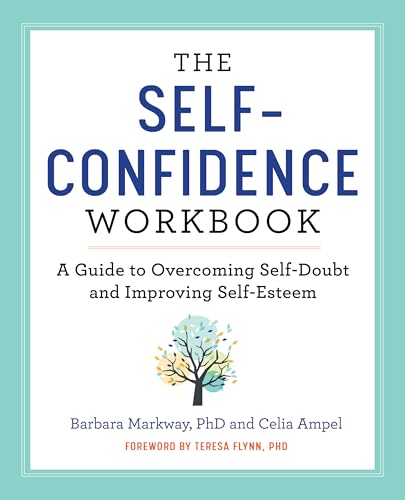 The Self-Confidence Workbook: A Guide to Overcoming Self-Doubt and Improving Self-Esteem (Building Self-Confidence)