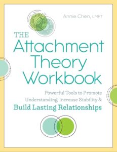 the attachment theory workbook: powerful tools to promote understanding, increase stability, and build lasting relationships (attachment theory in practice)