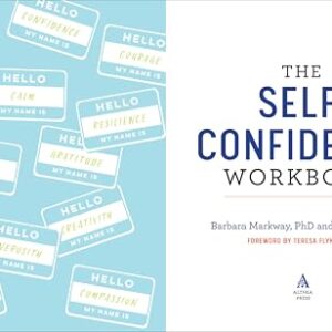 The Self-Confidence Workbook: A Guide to Overcoming Self-Doubt and Improving Self-Esteem (Building Self-Confidence)