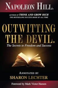 outwitting the devil: the secrets to freedom and success (official publication of the napoleon hill foundation)