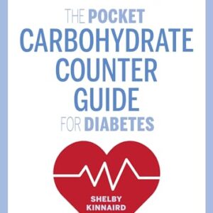 The Pocket Carbohydrate Counter Guide for Diabetes: Simple Nutritional Strategies to Lower Your Blood Sugar