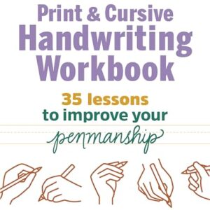 Print and Cursive Handwriting Workbook: 35 Lessons to Improve Your Penmanship