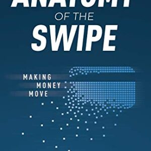 The Anatomy of the Swipe: Making Money Move