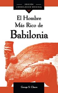 el hombre más rico de babilonia (spanish edition)