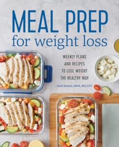 meal prep for weight loss: weekly plans and recipes to lose weight the healthy way