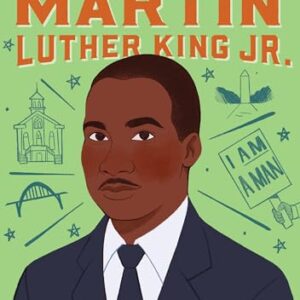 The Story of Martin Luther King Jr.: An Inspiring Biography for Young Readers (The Story of Biographies)