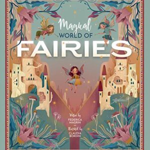 Magical World of Fairies (Happy Fox Books) 3 Enchanting Fairies Explore the Magic of Nature with Fascinating Details about Animals, Plants, Insects, the Weather, Rainbows, and More, for Kids Ages 6-9