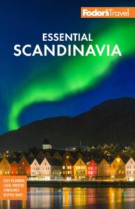 fodor's essential scandinavia (fodor's travel guide)