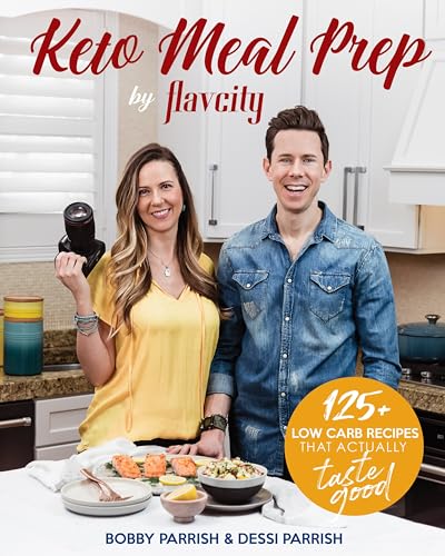 Keto Meal Prep by FlavCity: 125+ Low Carb Recipes That Actually Taste Good (Keto Cookbook, Keto Diet Recipes, Keto Foods, Keto Dinner Ideas) (FlavCity)