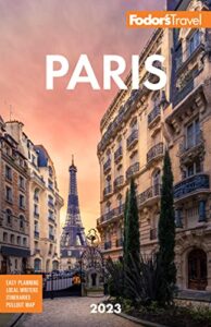 fodor's paris 2023 (full-color travel guide)