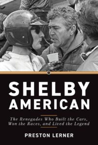 shelby american: the renegades who built the cars, won the races, and lived the legend