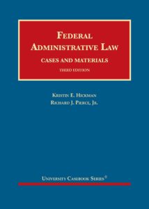 federal administrative law (university casebook series)