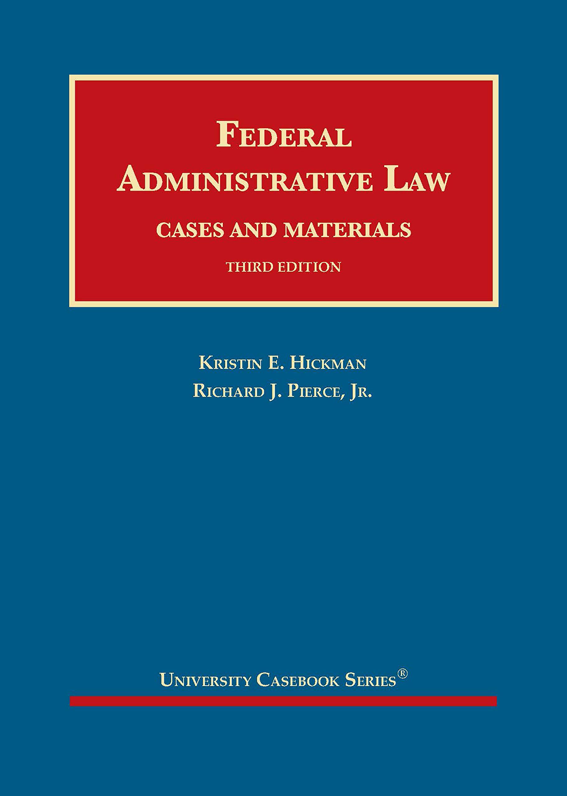 Federal Administrative Law (University Casebook Series)