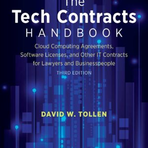 The Tech Contracts Handbook: Cloud Computing Agreements, Software Licenses, and Other IT Contracts for Lawyers and Businesspeople, Third Edition