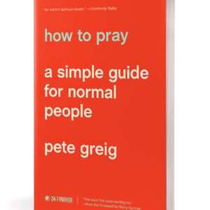 How to Pray: A Simple Guide for Normal People