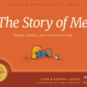 The Story of Me: Babies, Bodies, and a Very Good God (God's Design for Sex)