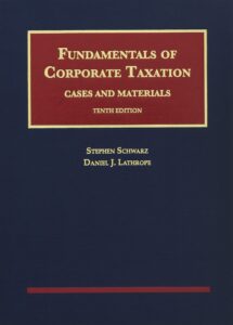 fundamentals of corporate taxation (university casebook series)