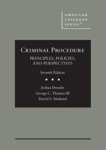 criminal procedure: principles, policies, and perspectives (american casebook series)