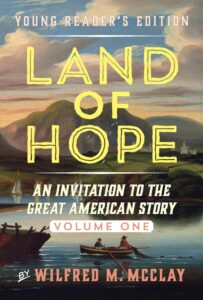 land of hope young reader's edition: an invitation to the great american story volume 1 (land of hope: young readers edition, 1)