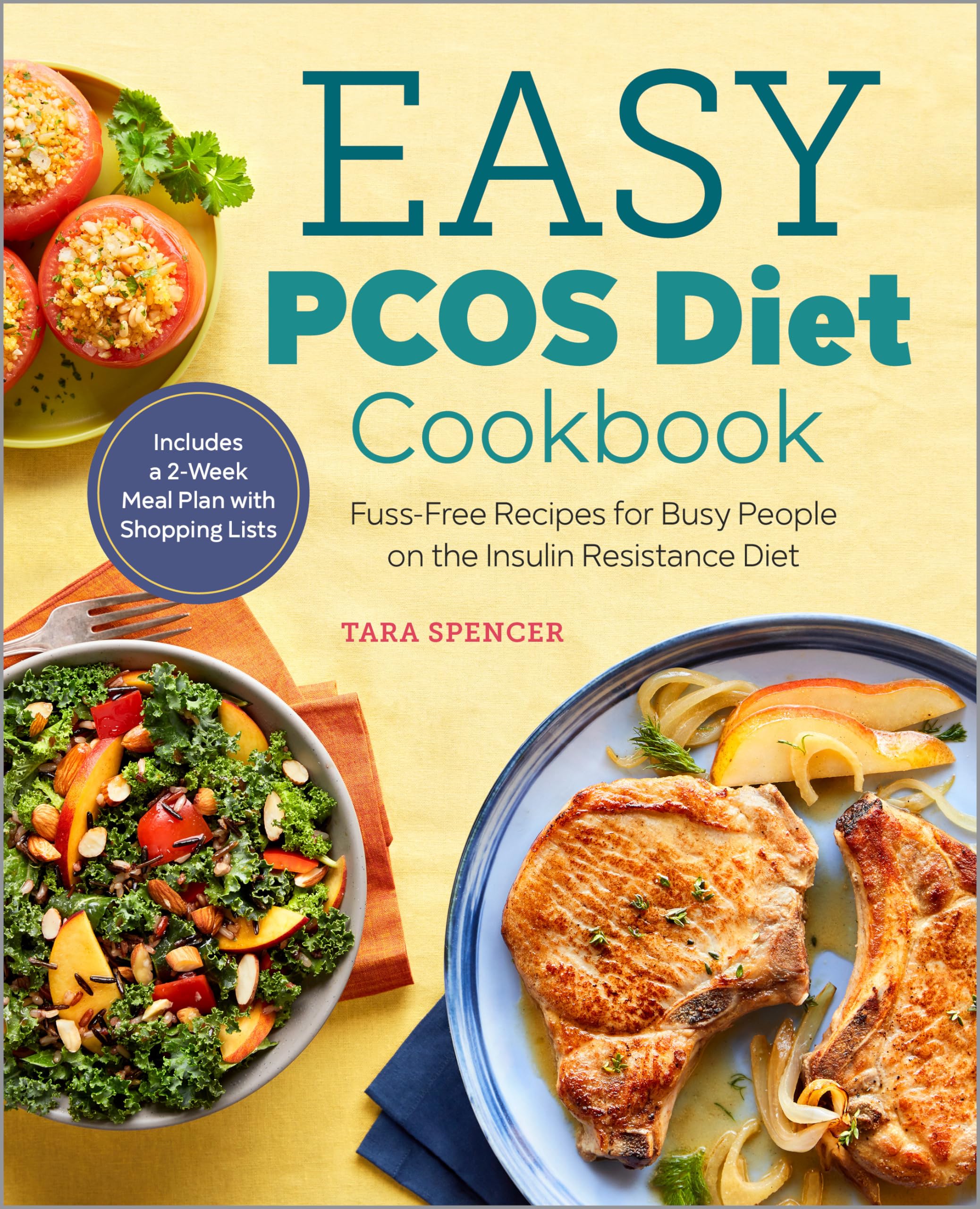 Easy PCOS Diet Cookbook: Fuss-Free Recipes for Busy People on the Insulin Resistance Diet