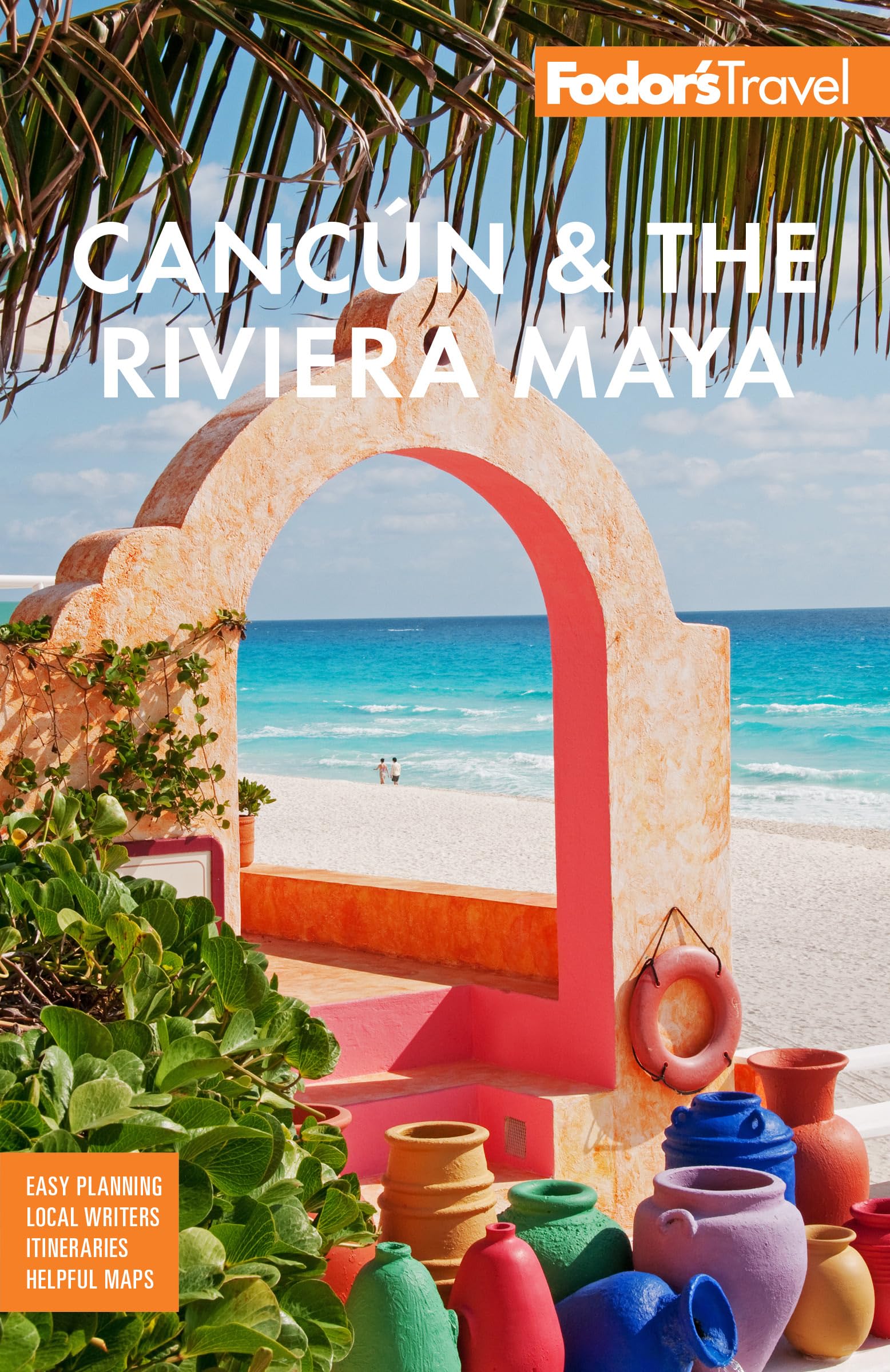 Fodor's Cancún & The Riviera Maya: With Tulum, Cozumel, and the Best of the Yucatán (Full-color Travel Guide)