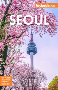 fodor's seoul: with busan, jeju, and the best of korea (full-color travel guide)