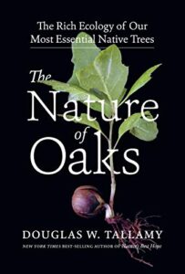 the nature of oaks: the rich ecology of our most essential native trees