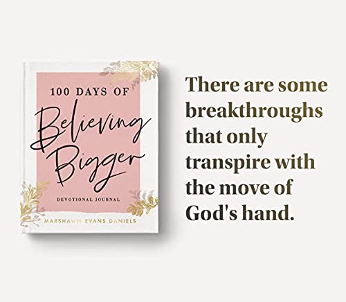 100 Days of Believing Bigger: A Devotional Journal