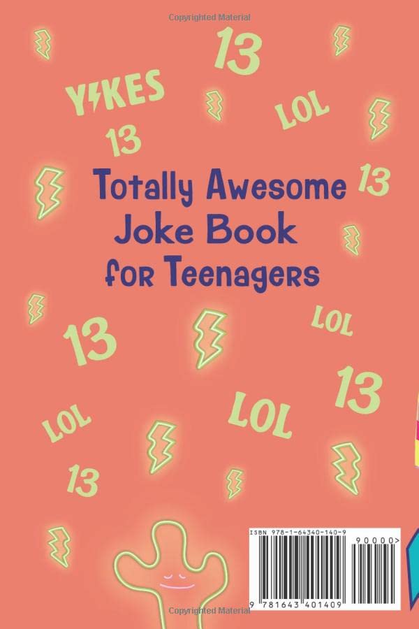 13 Year Old Joke Book for Teens Totally Awesome Dare You Not to Laugh Challenge LOL Funny Jokes for Teenagers: Silly Puns, Clean Laughs for Teen & Tween Boys & Girls Age 13