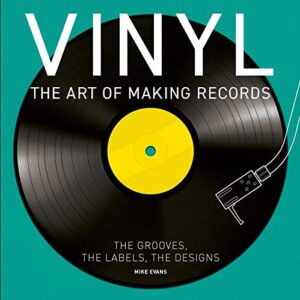 vinyl: the art of making records