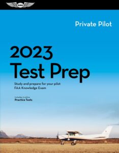 2023 private pilot test prep: study and prepare for your pilot faa knowledge exam (asa test prep series)